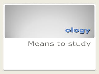 Root Word --> Ology | PPT
