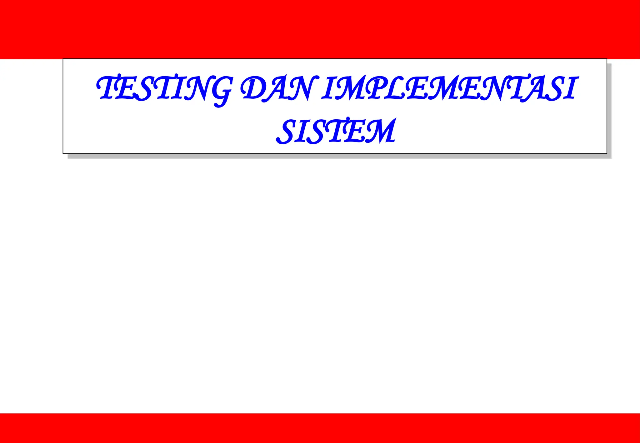 implementasi dan testing sistem informasi | PPT