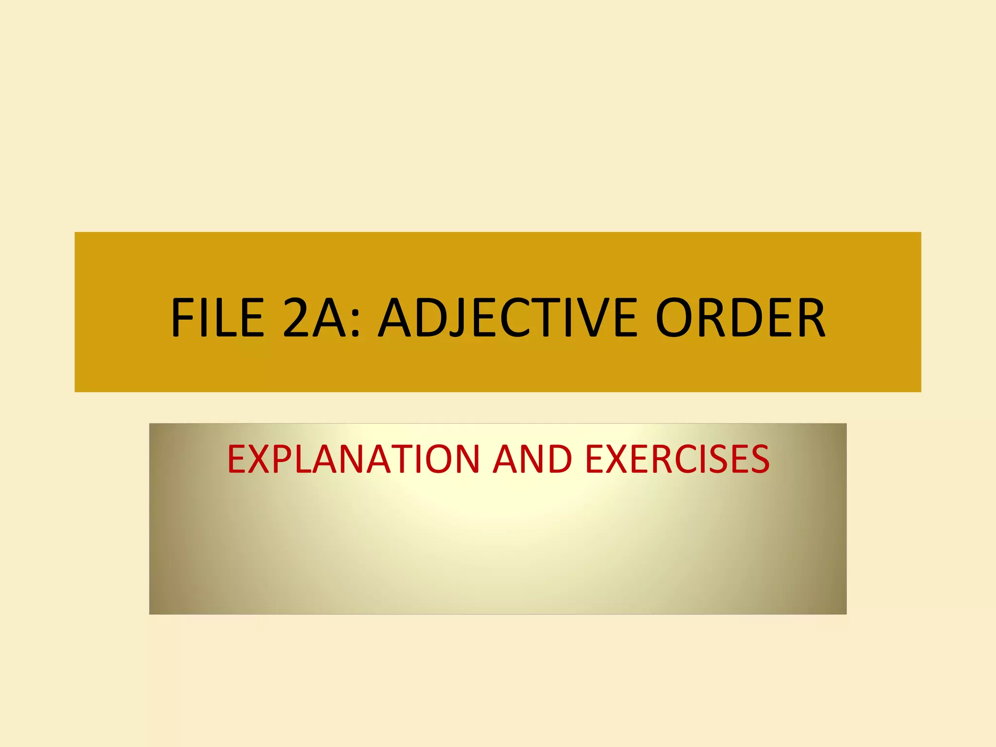File 2 a.adjective order | PPT