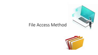 File access method | PPTX