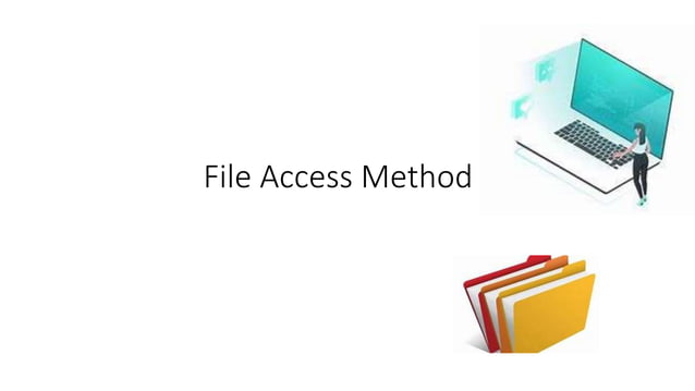 File access method | PPTX