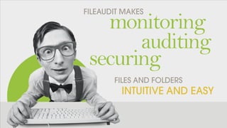 FileAudit Presentation | Windows File System Auditing | PPT