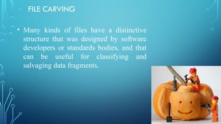 File Carving of a Data security Management | PPTX
