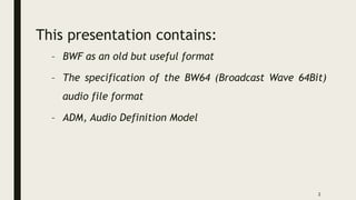 file format for audio programme materials with metadata.pptx