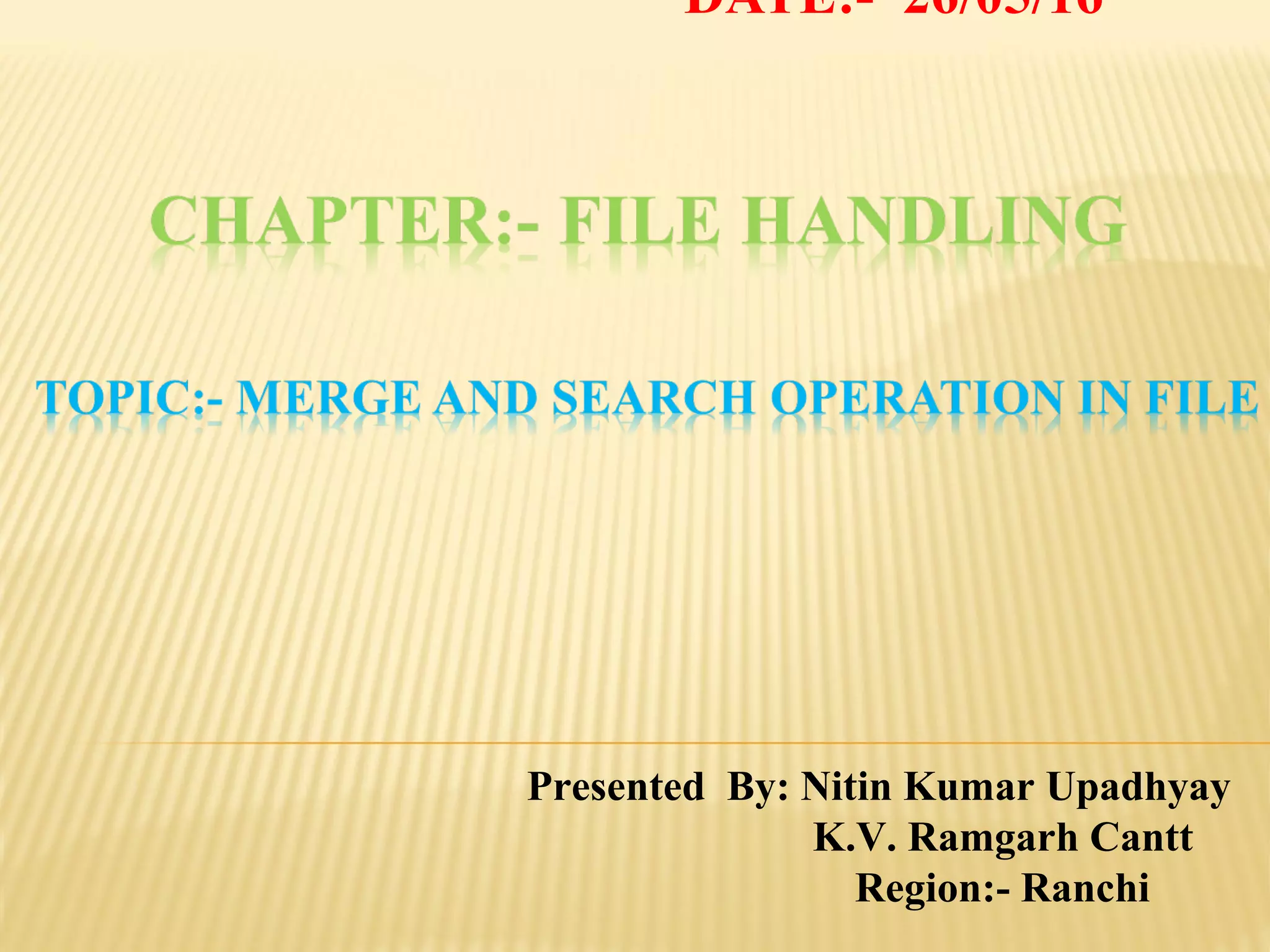 File Handling - N K Upadhyay | PPT