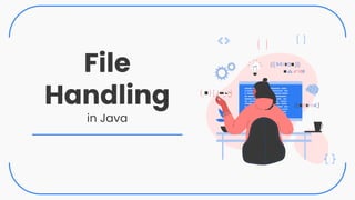 File Handlingb in java. A brief presentation on file handling | PPT