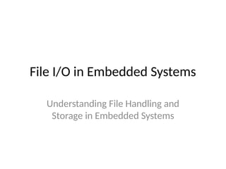 File_IO_Embedded_Systems_Presentation.pptx