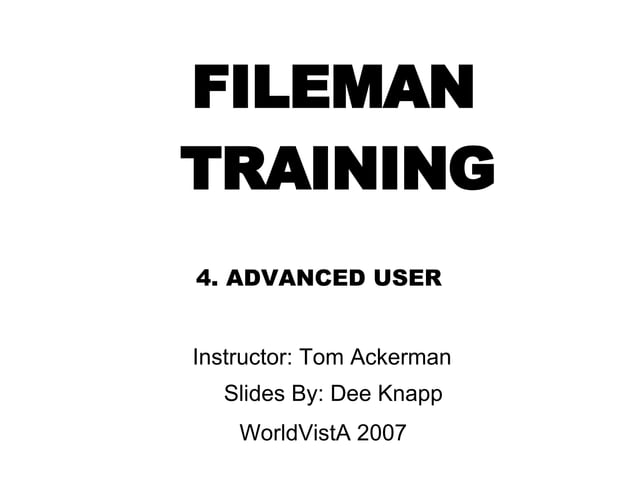FileMan Training Part 2 | PPT