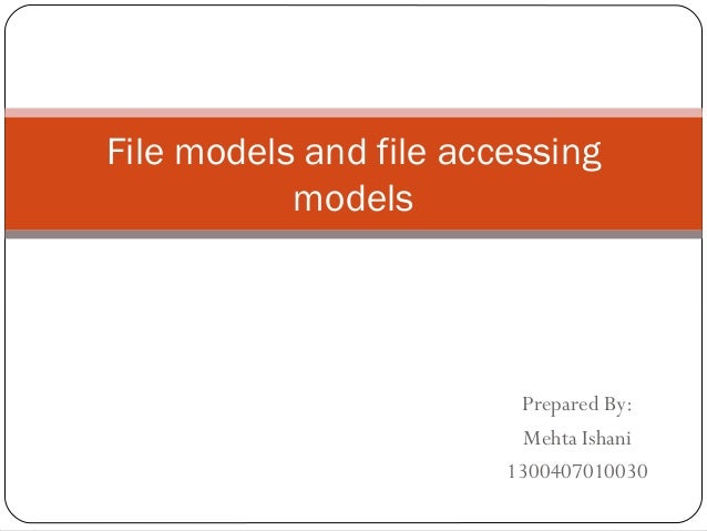 File Models And File Accessing Models