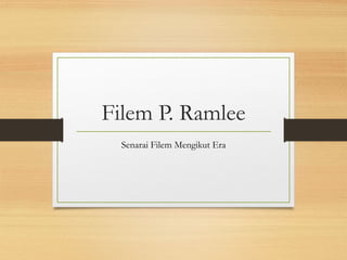 Senarai penuh semua filem Allahyarham Tan Sri P Ramlee | PPTX