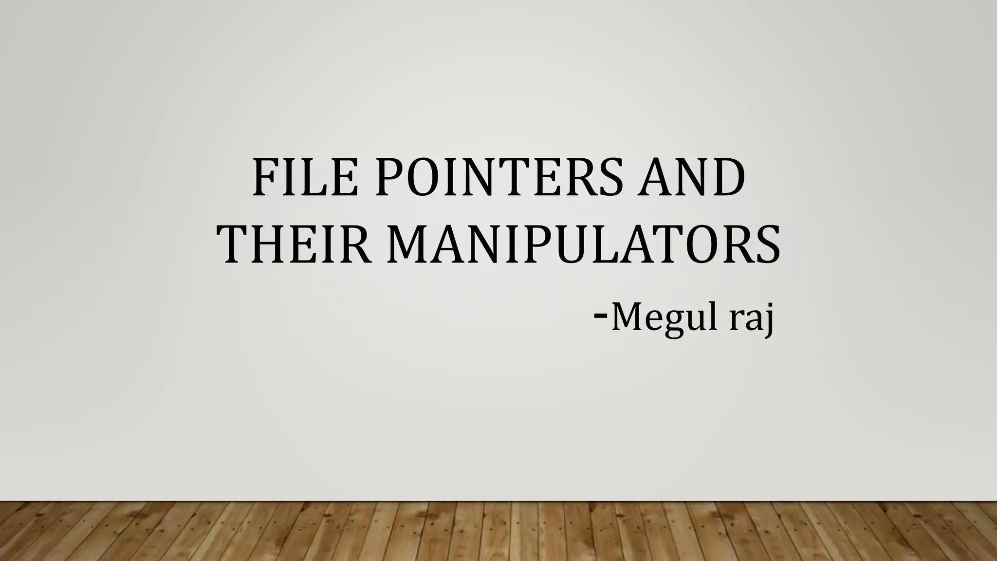 file pointers & manipulators.pptx