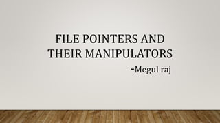 file pointers & manipulators.pptx