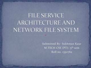 File service architecture and network file system | PPT