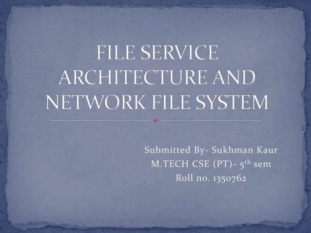 File service architecture and network file system | PPT