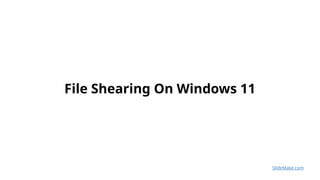 Introduction to File Sharing on Windows 11.pptx
