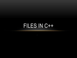 Files in c++ | PPT