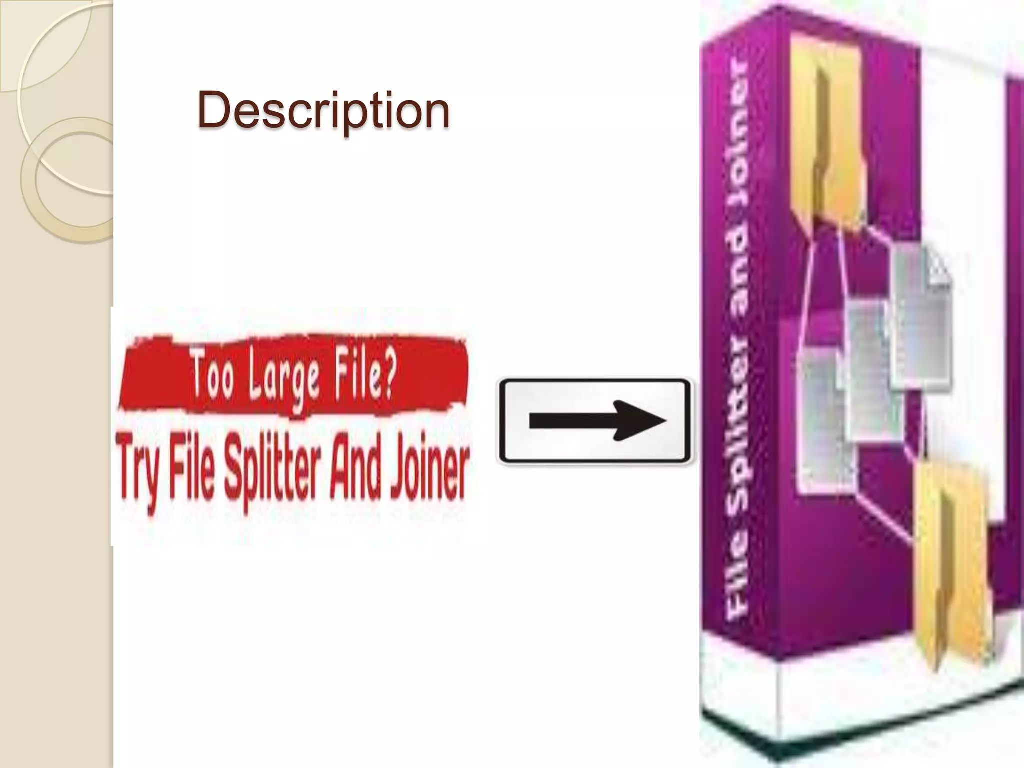 File splitter and joiner | PPTX | Operating Systems | Computer Software and Applications