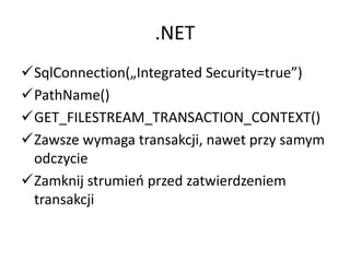 O co chodzi z FILESTREAM? | PPTX | Databases | Computer Software and Applications