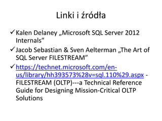 O co chodzi z FILESTREAM? | PPTX | Databases | Computer Software and Applications