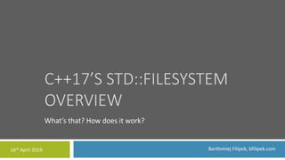 C++17 std::filesystem - Overview | PPT