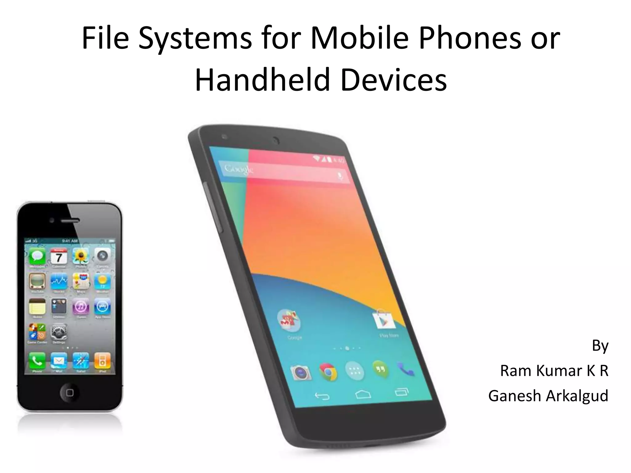 File systems for mobile phones or handheld devices | PPTX