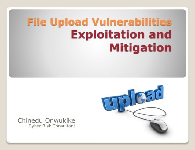 File Upload Vulnerabilities And Mitigation Ppt