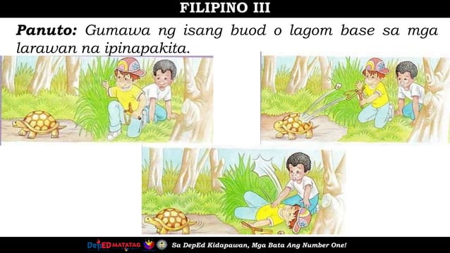 FILIPINO 3 - QUARTER 4 - PAGBUO NG BUOD O LAGOM TUNGKOL SA KWENTONG ...