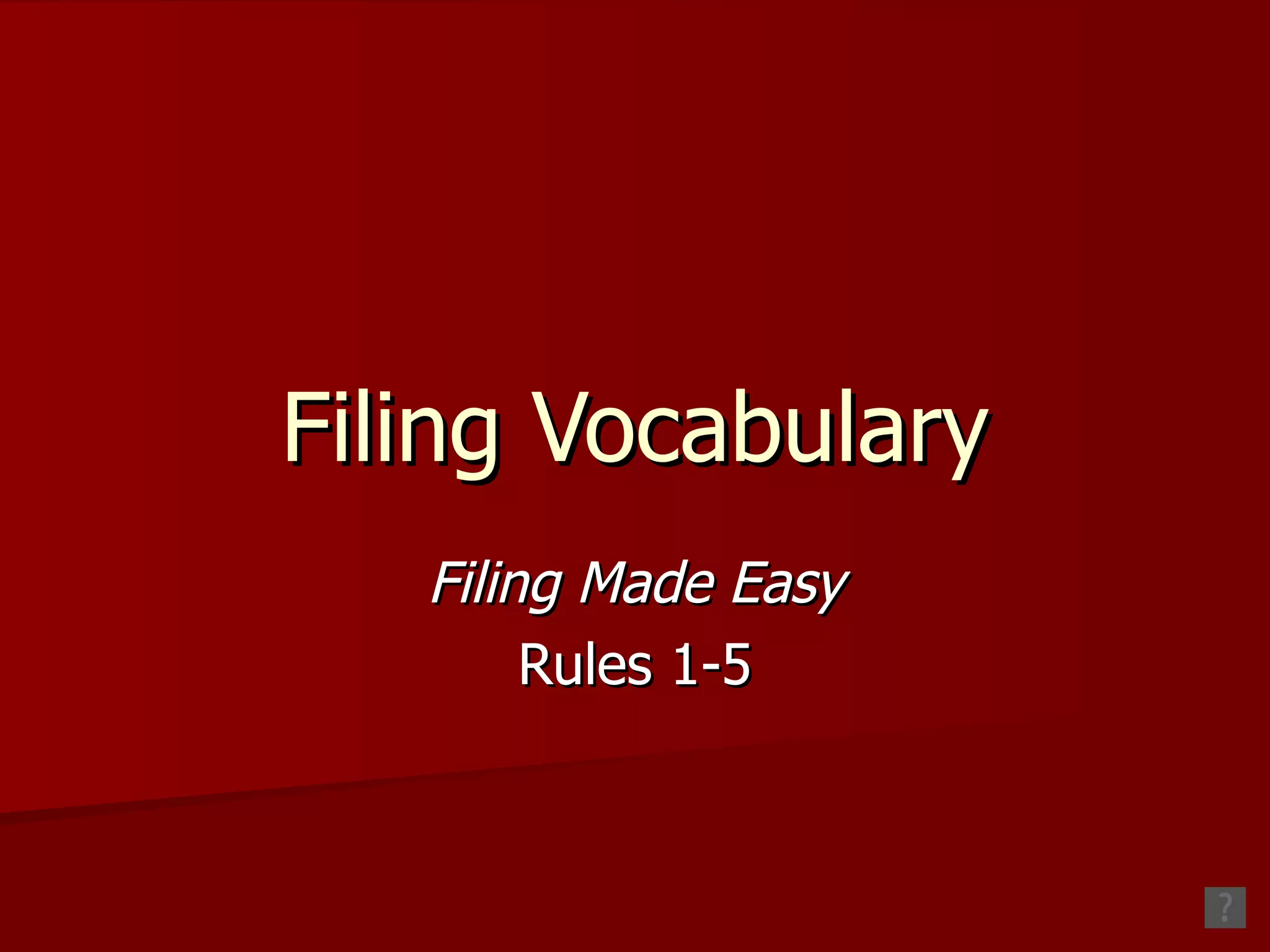 Filing Vocabulary & Rules 1 5 | PPT