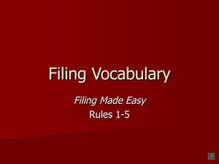 Filing Vocabulary & Rules 1 5 | PPT