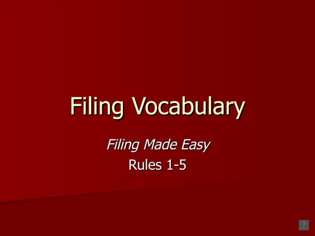 Filing Vocabulary & Rules 1 5 | PPT