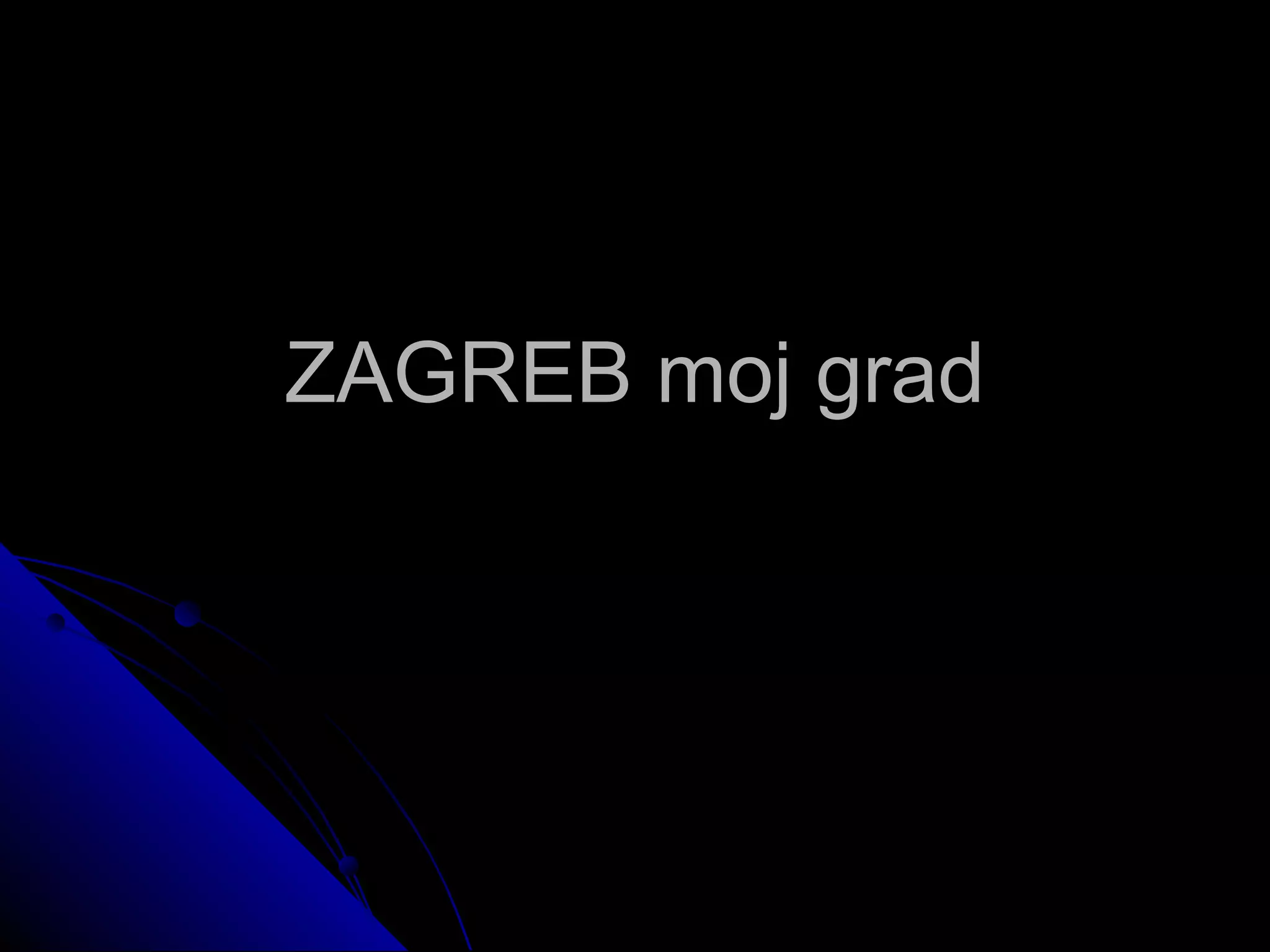 Zagreb-moj grad | PPT