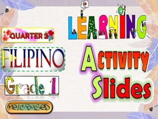 Filipino.Q2.Grade1.Week1.pptx