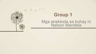 Filipino 10 anektoda sa buhay ni nelson mandela | PPTX