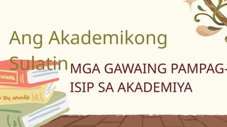 filipino ^()^.pptx akademikong sulatin sulatin | PPTX