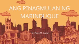 FILIPINO-8-ANG-PINAGMULAN-NG-MARINDUQUE.pptx