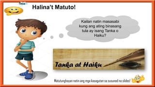 Filipino-9-Tanka at Haiku- Quarter 1.pptx