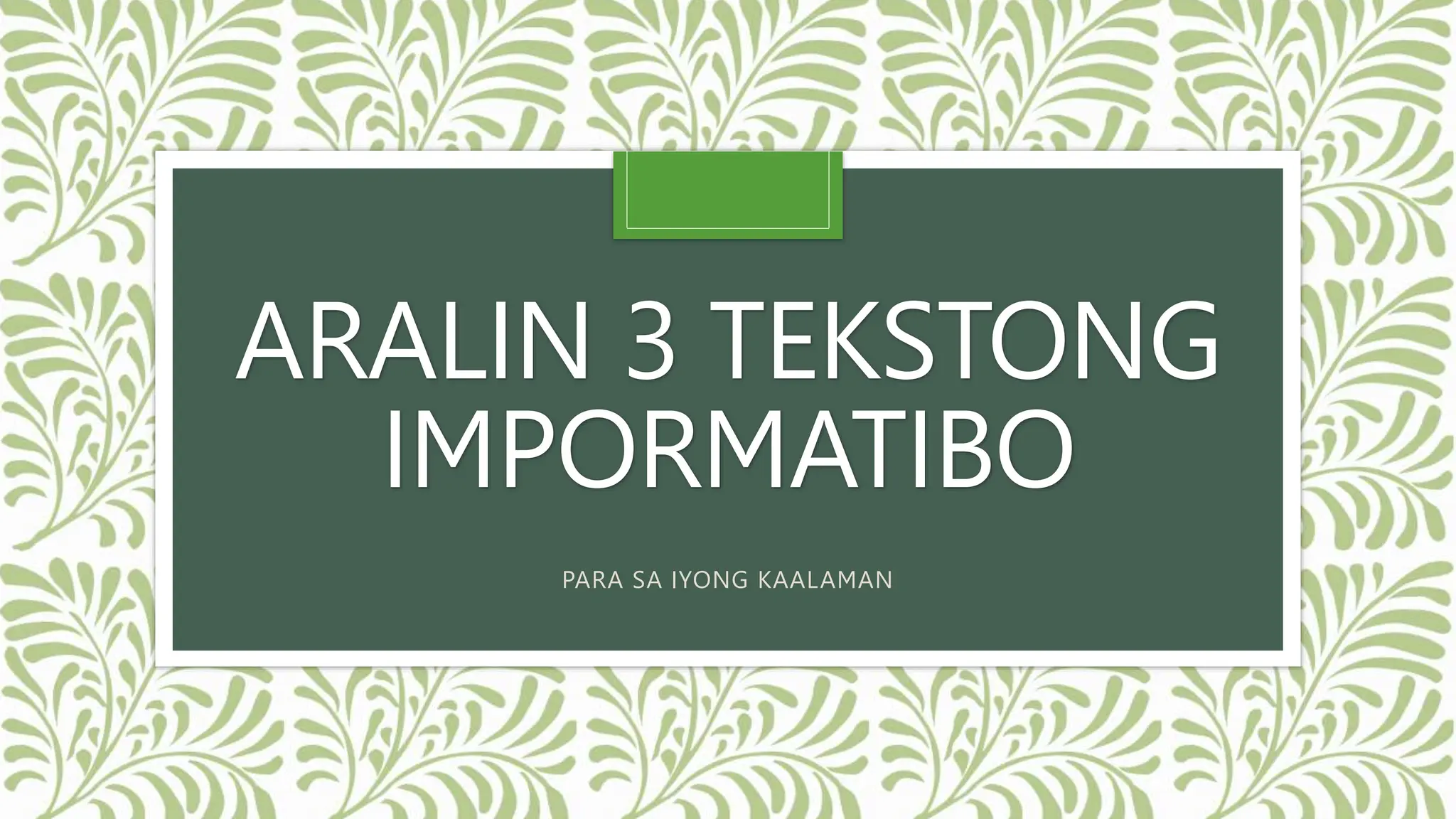 FILIPINO-ARALIN 3 TEKSTONG IMPORMATIBO.pptx