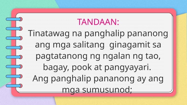 MGA PANGHALIP Tinatawag na panghalip pananong ang mga salitang ...