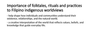 Filipino-Indigenous-Philosophy-Worldviews-and-Spirituality (1).pptx