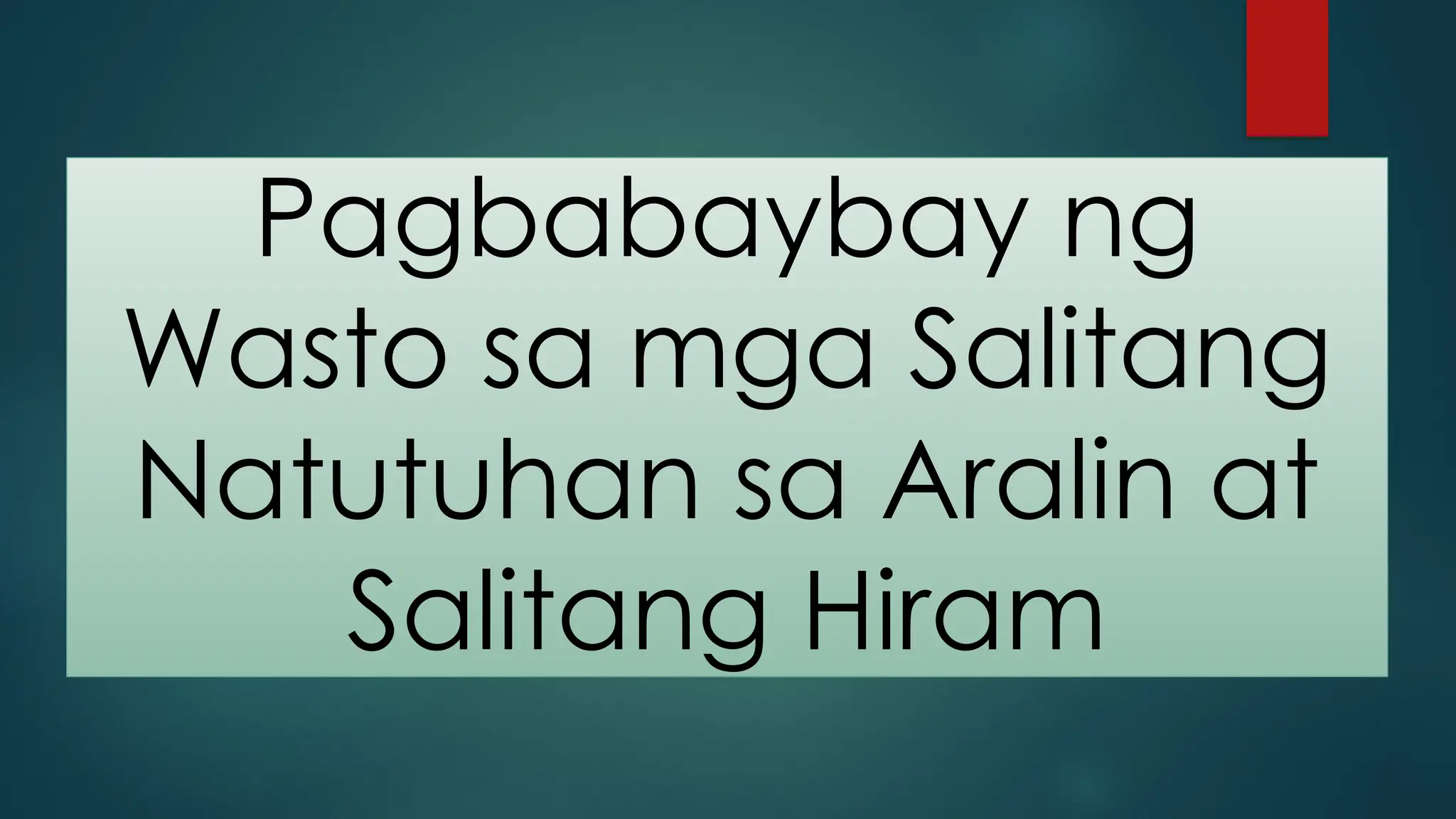 FILIPINO - Pagbabaybay ng Wasto sa mga Salitang Natutuhan sa.pptx