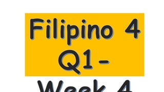 Filipino-Q1-Week-4.pptx