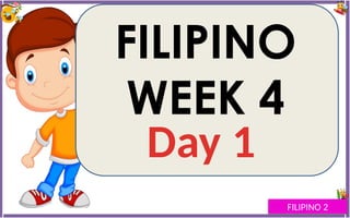 FILIPINO-Quarter2-WEEK-4_Day1-5_PPT.pptx
