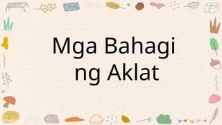 Filipino 1 - Mga Bahagi ng Aklat na dapat matutunan.pptx