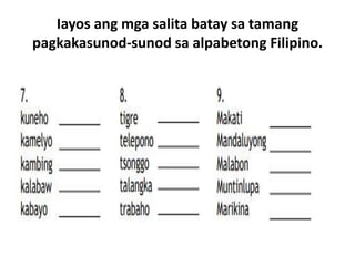 FILIPINO1 - PAGSUNOD SUNOD NG MGA SALITANG PA ALPABETO.pptx
