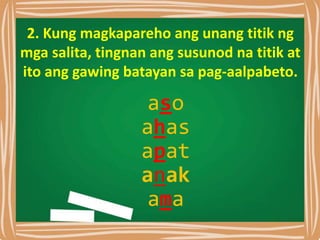 FILIPINO1 - PAGSUNOD SUNOD NG MGA SALITANG PA ALPABETO.pptx