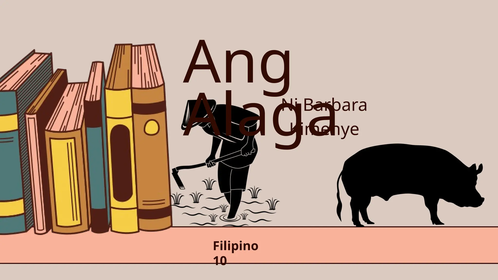 FILIPINO 10 '' Ang Alaga'' by Barbara Kimenye | PPTX