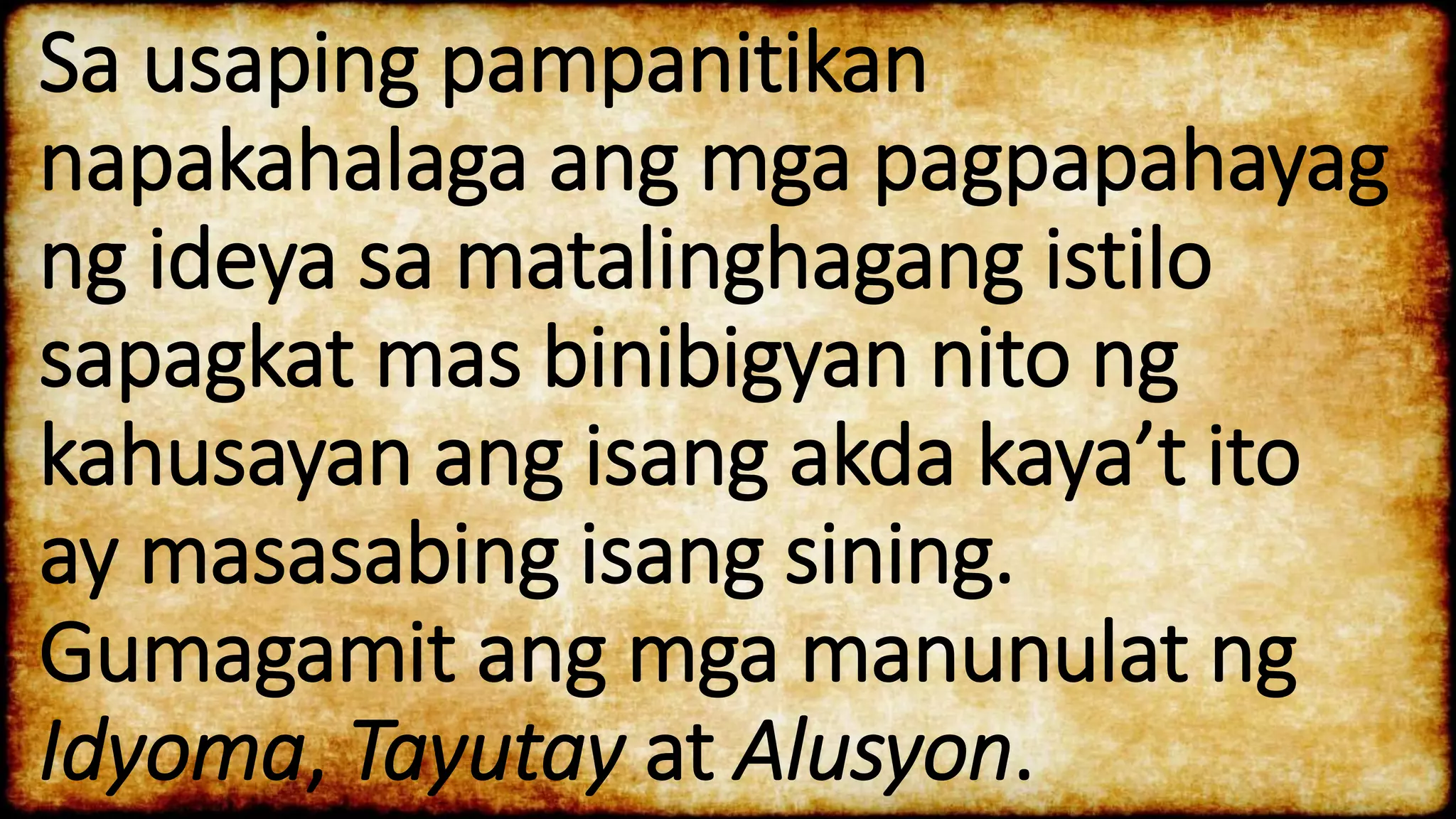 Pagpapahayag ng ideya sa matalinhagang istilo | PPTX