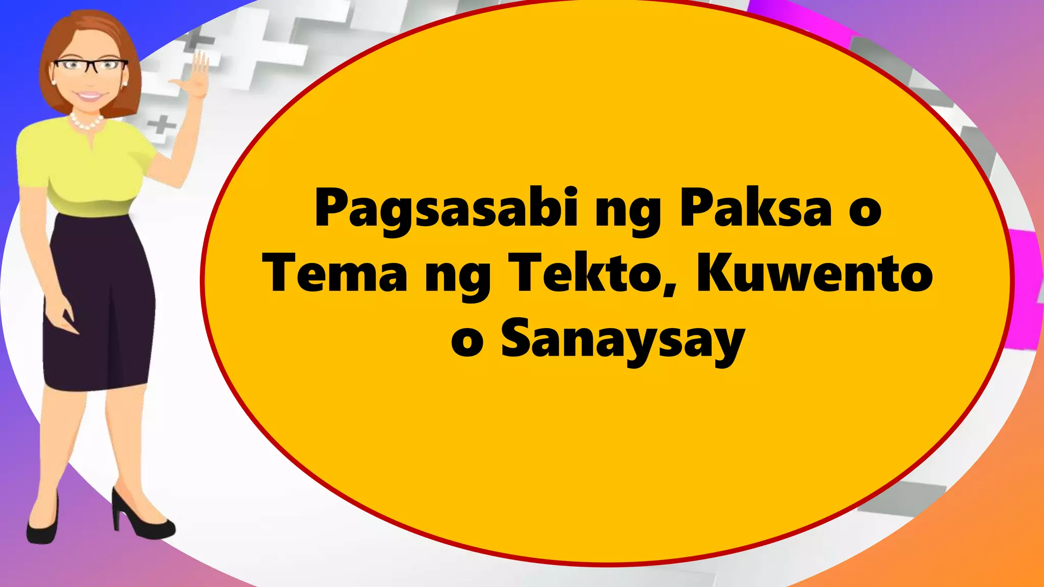 Filipino 3 yunit iii aralin 3 pagsasabi ng paksa o tema ng teksto ...
