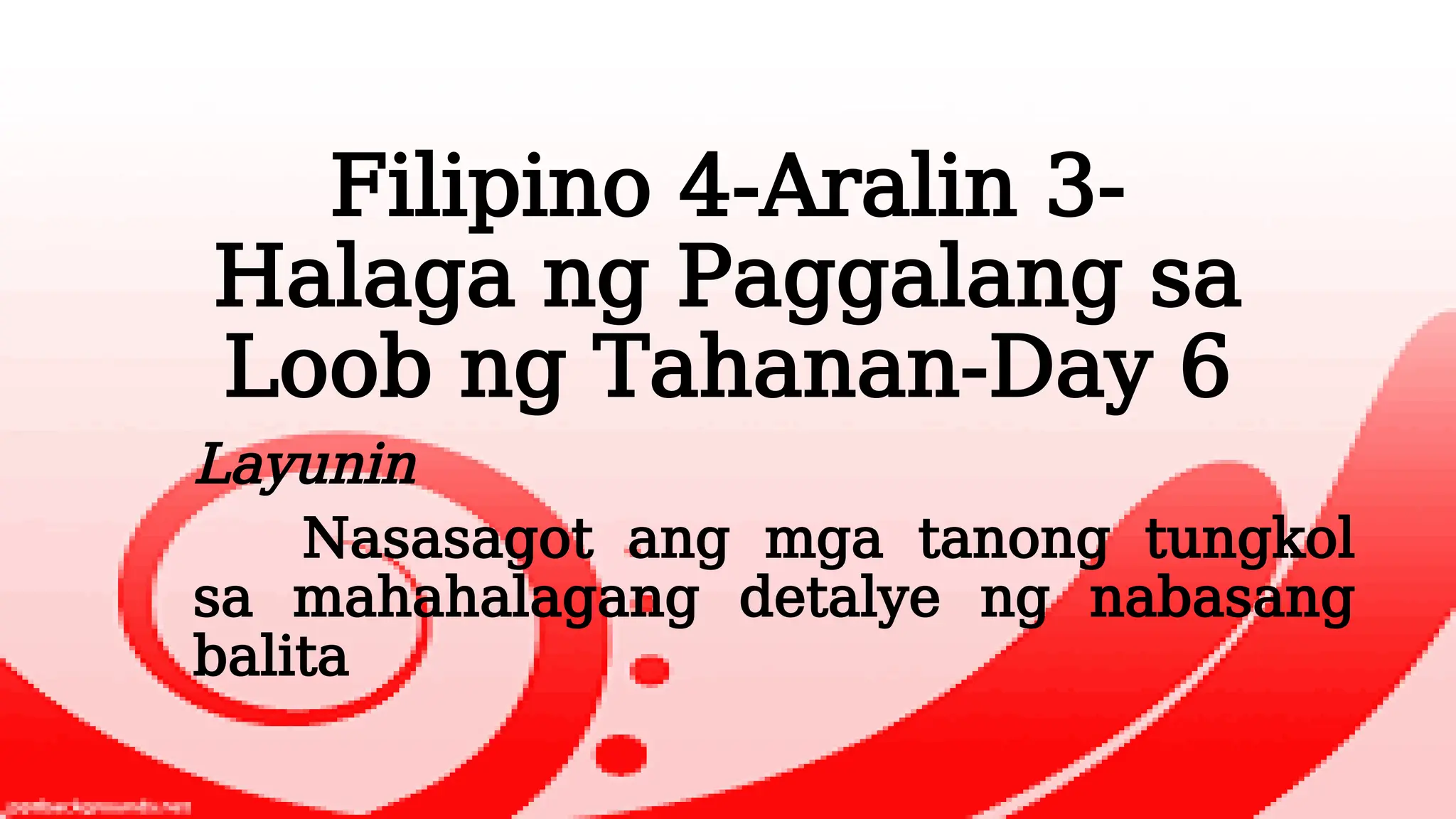 Filipino 4-Aralin 3-Halaga ng Paggalang sa Loob ng Tahanan-Day 6-7-8.pptx