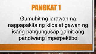 filipino 4 Pandiwa imperpektibo.pptxn bjkbjkbjn klm | PPTX